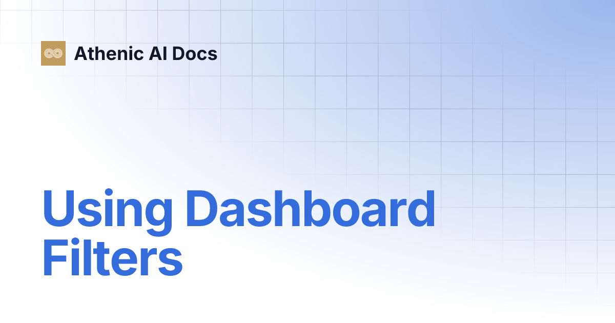 Using Dashboard Filters | Athenic AI Docs